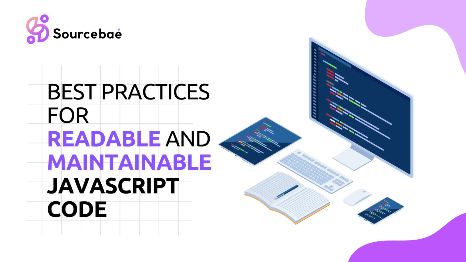 Best Practices for Readable and Maintainable JavaScript Code – SourceBae Best Practices for Readable and Maintainable JavaScript Code – SourceBae