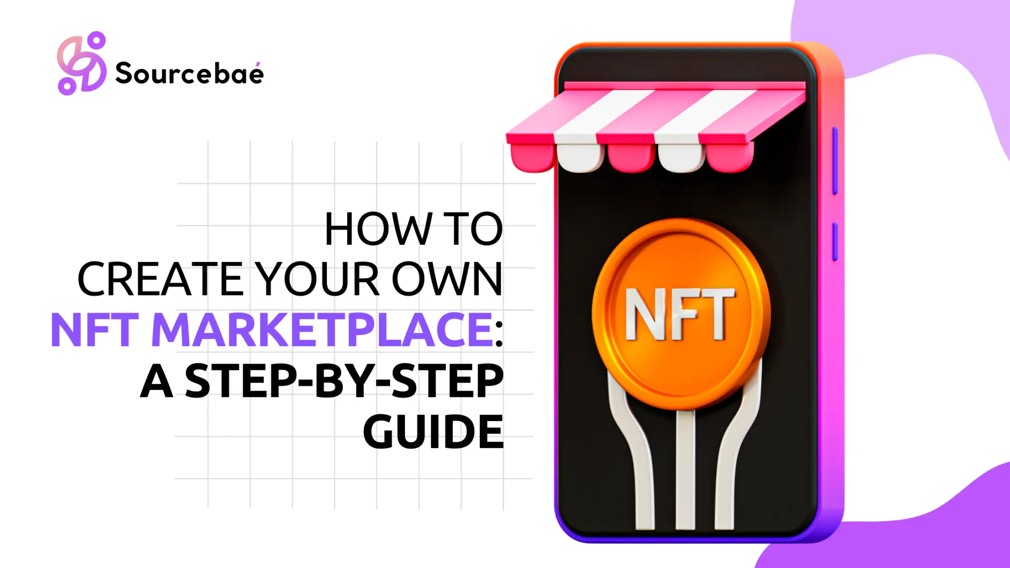 How to Create Your Own NFT Marketplace: A Step-by-Step Guide - SourceBae