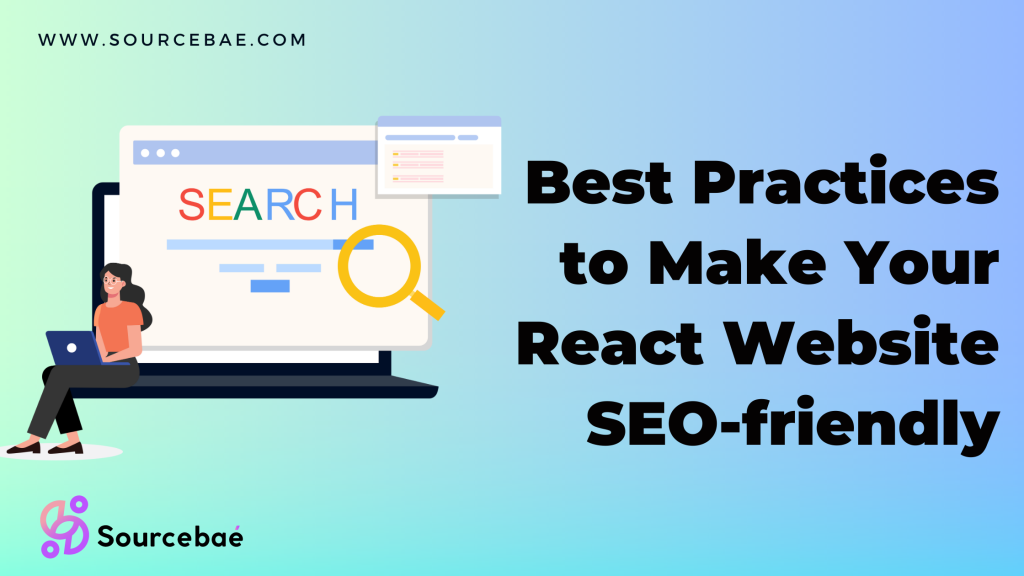 Best Practices to Make Your React Website SEO-friendly – SourceBae