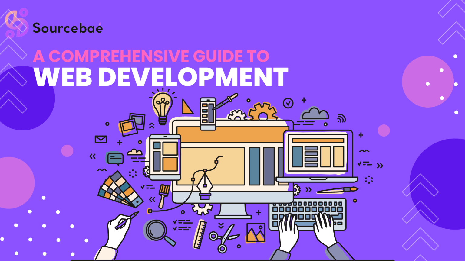 A Comprehensive Guide to Web Development – Page 3 – SourceBae