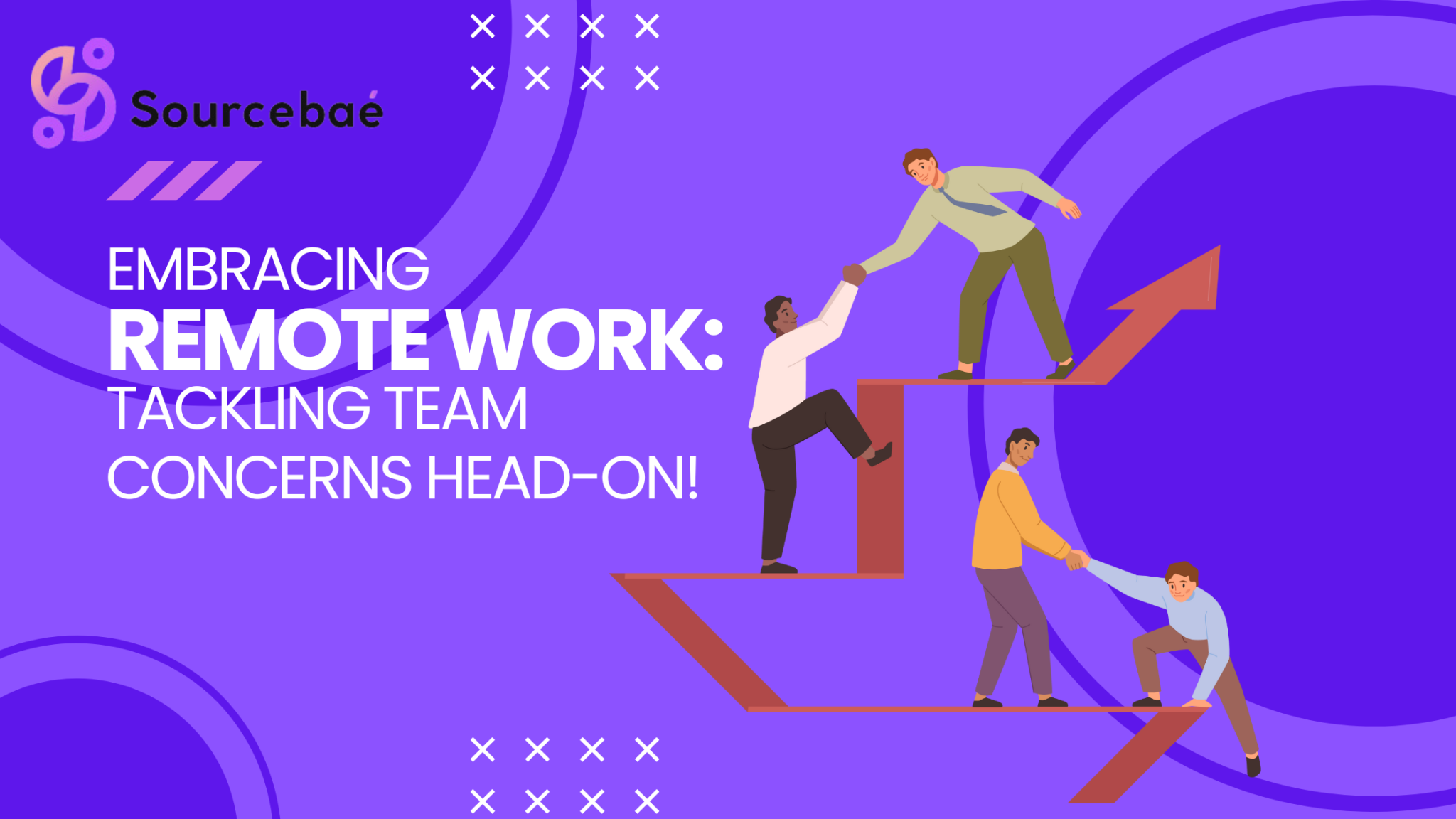 Embracing Remote Work: Tackling Team Concerns Head-On! - SourceBae