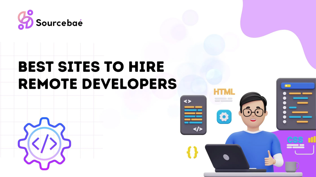 10 Best Sites To Hire Remote Developers: Top Companies Listed - SourceBae