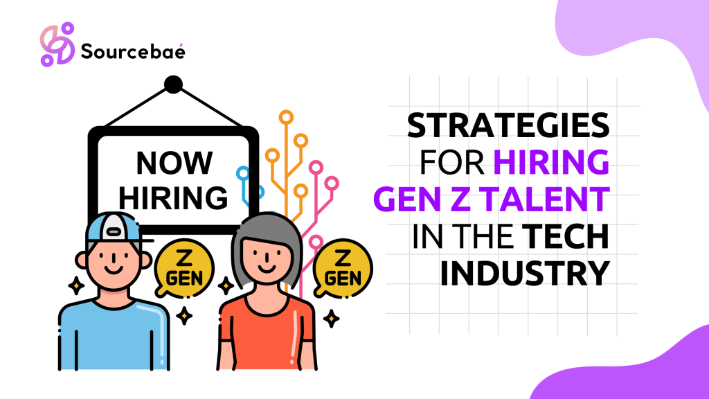 Strategies for Hiring Gen Z Talent in the Tech Industry - SourceBae