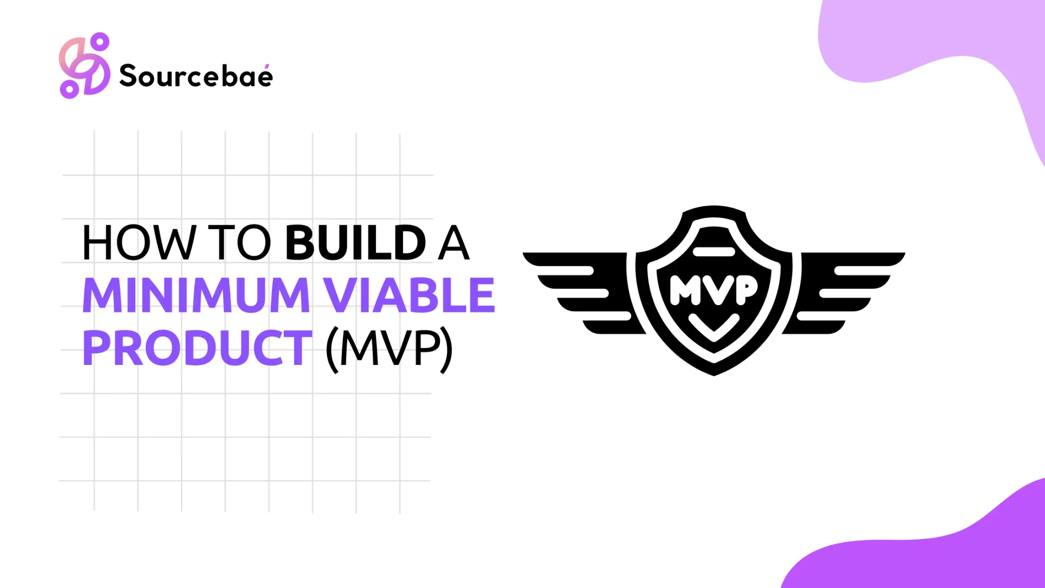How to Build a Minimum Viable Product (MVP) – Page 9 – SourceBae