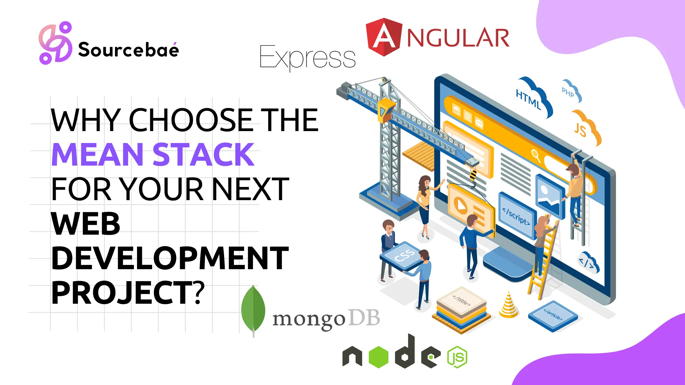 Why Choose The MEAN Stack For Your Next Web Development Project 