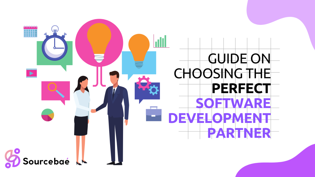 Guide on Choosing the Perfect Software Development Partner - SourceBae