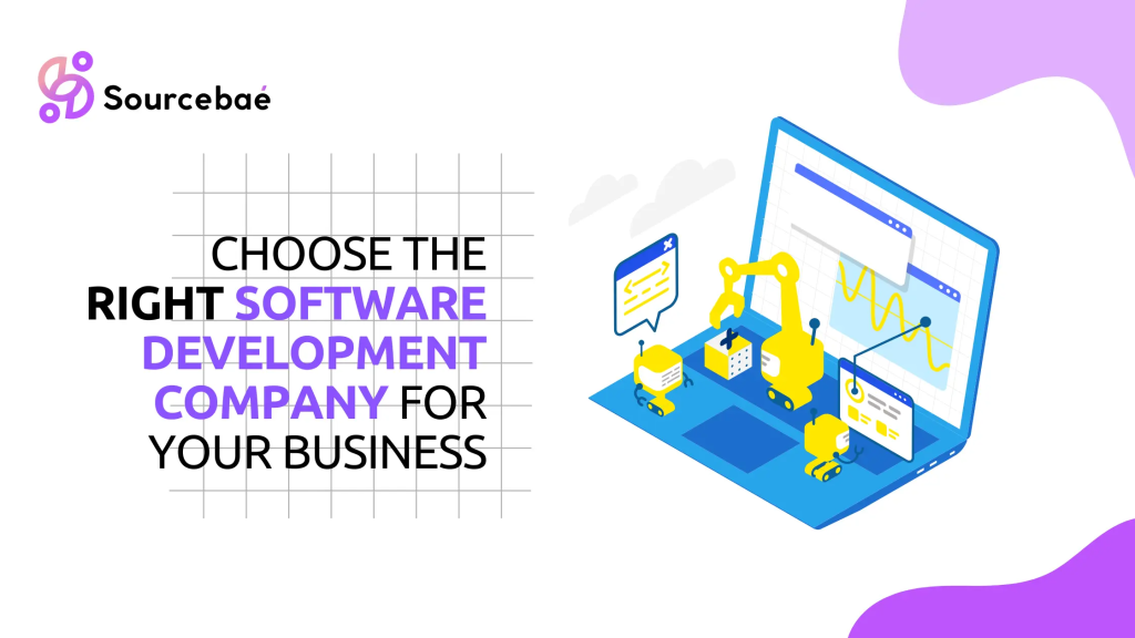 Choose the Right Software Development Company for Your Business - SourceBae