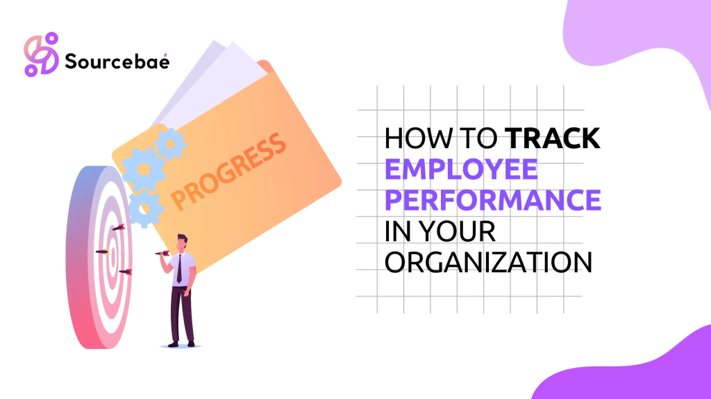 How to Track Employee Performance in Your Organization - SourceBae