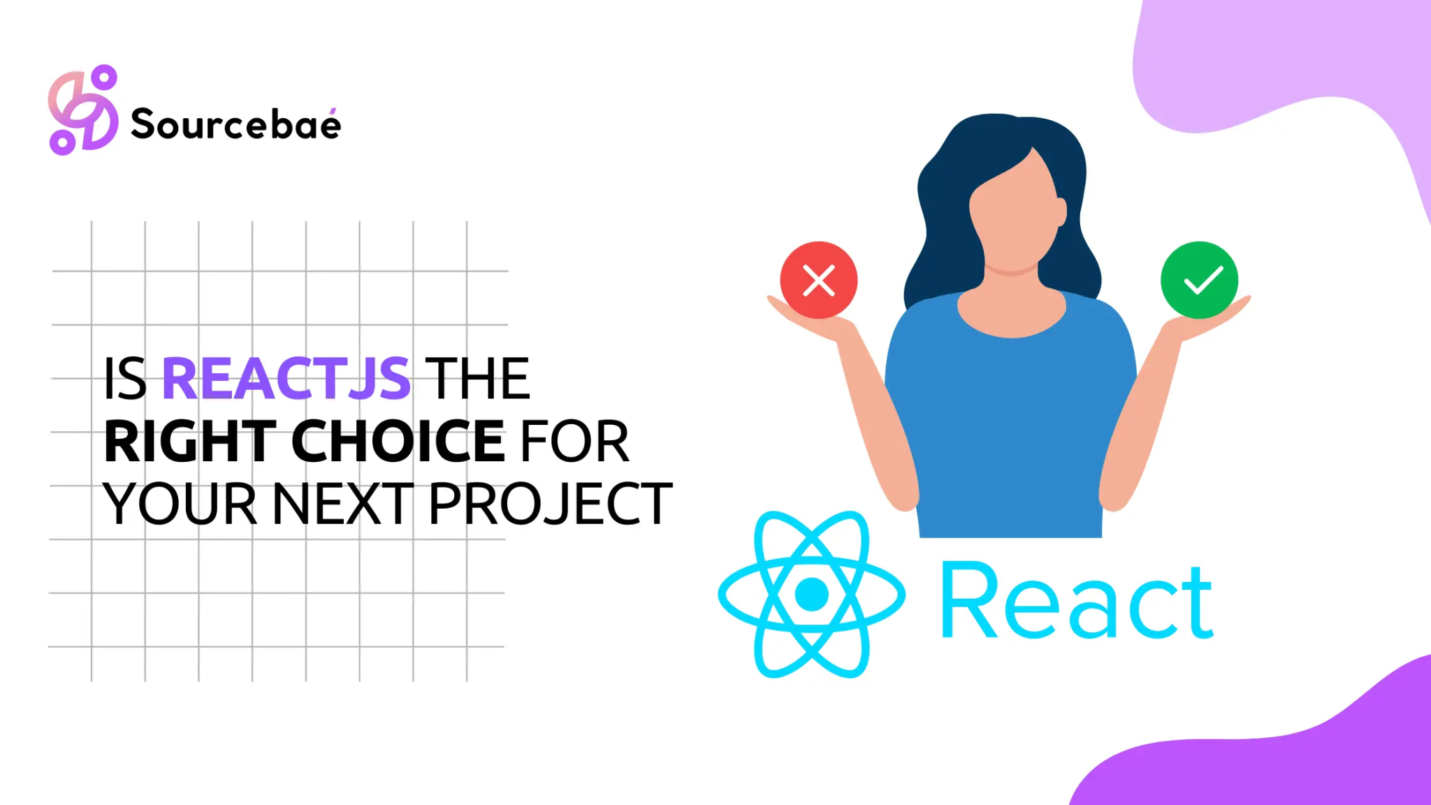 Is ReactJS the Right Choice for Your Next Project - SourceBae
