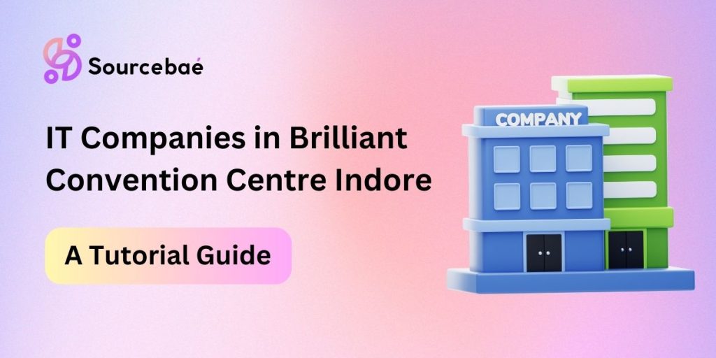 IT Companies in Brilliant Convention Centre Indore - SourceBae
