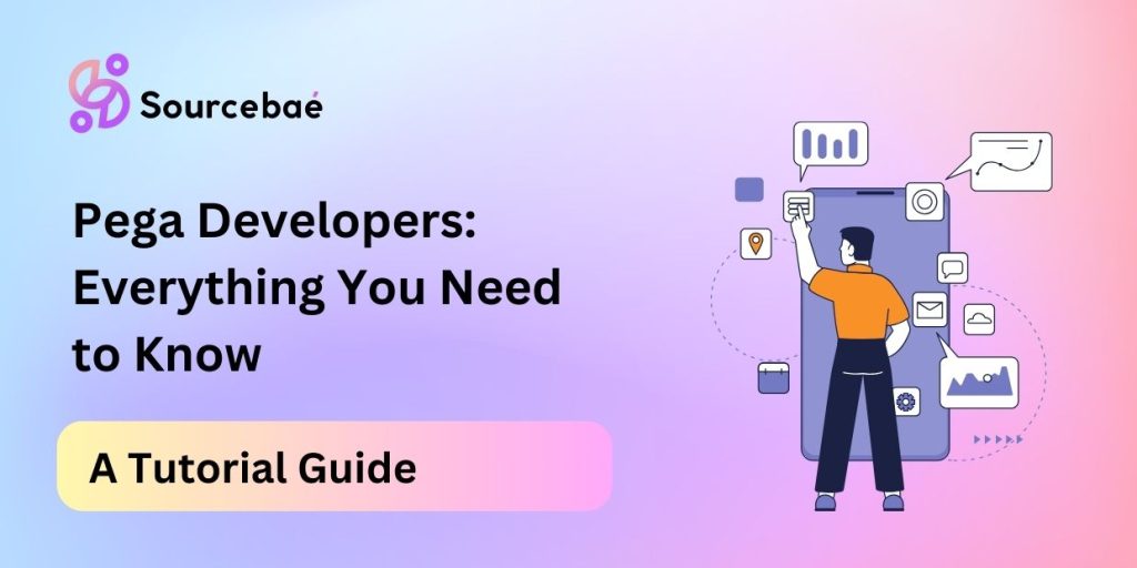 Pega Developers: Everything You Need to Know - SourceBae