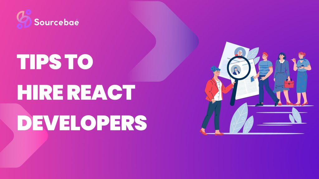 Tips To Hire React Developers Sourcebae 