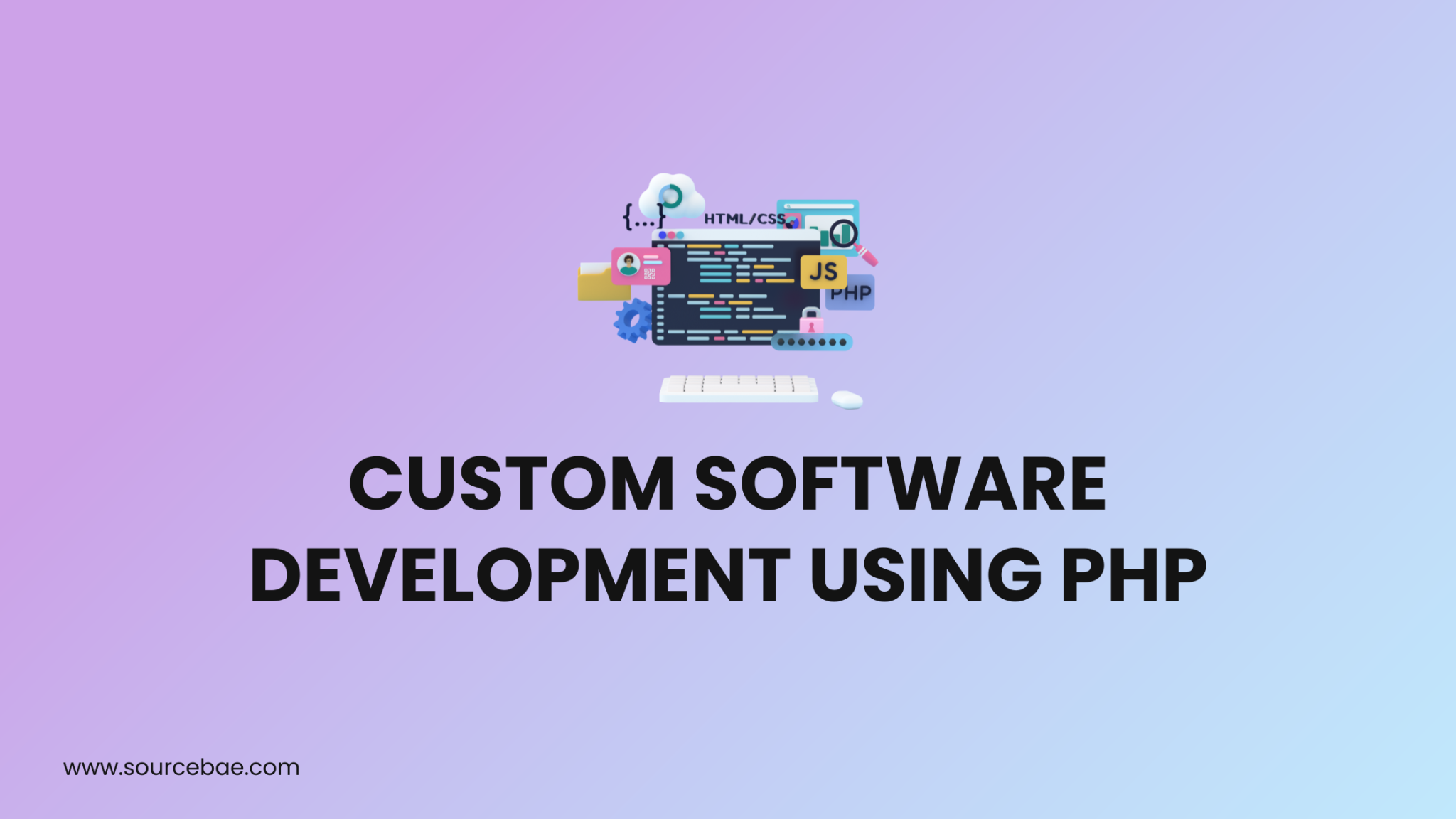 Custom Software Development using PHP - SourceBae