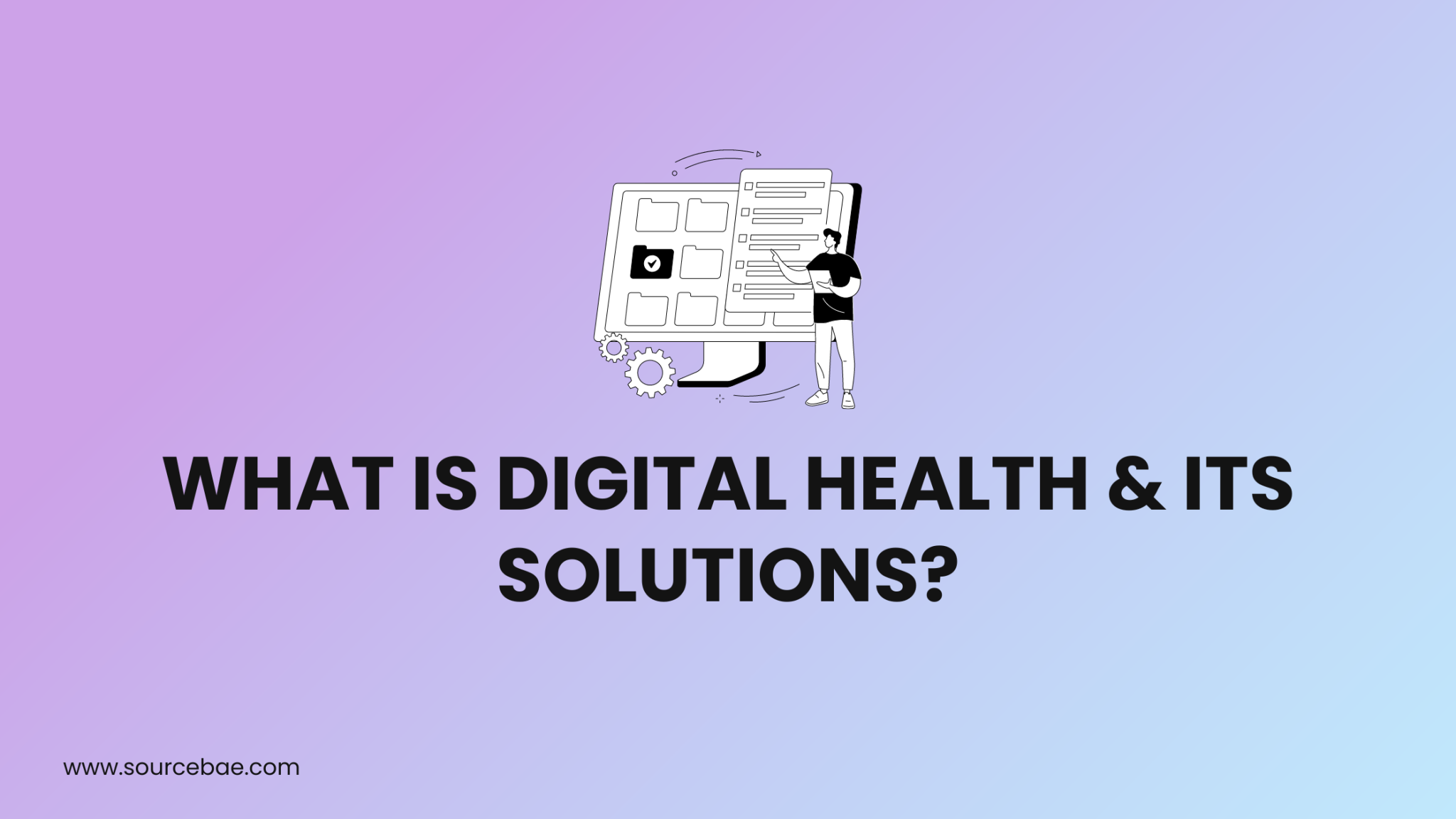 What is Digital Health & its Solutions? - SourceBae