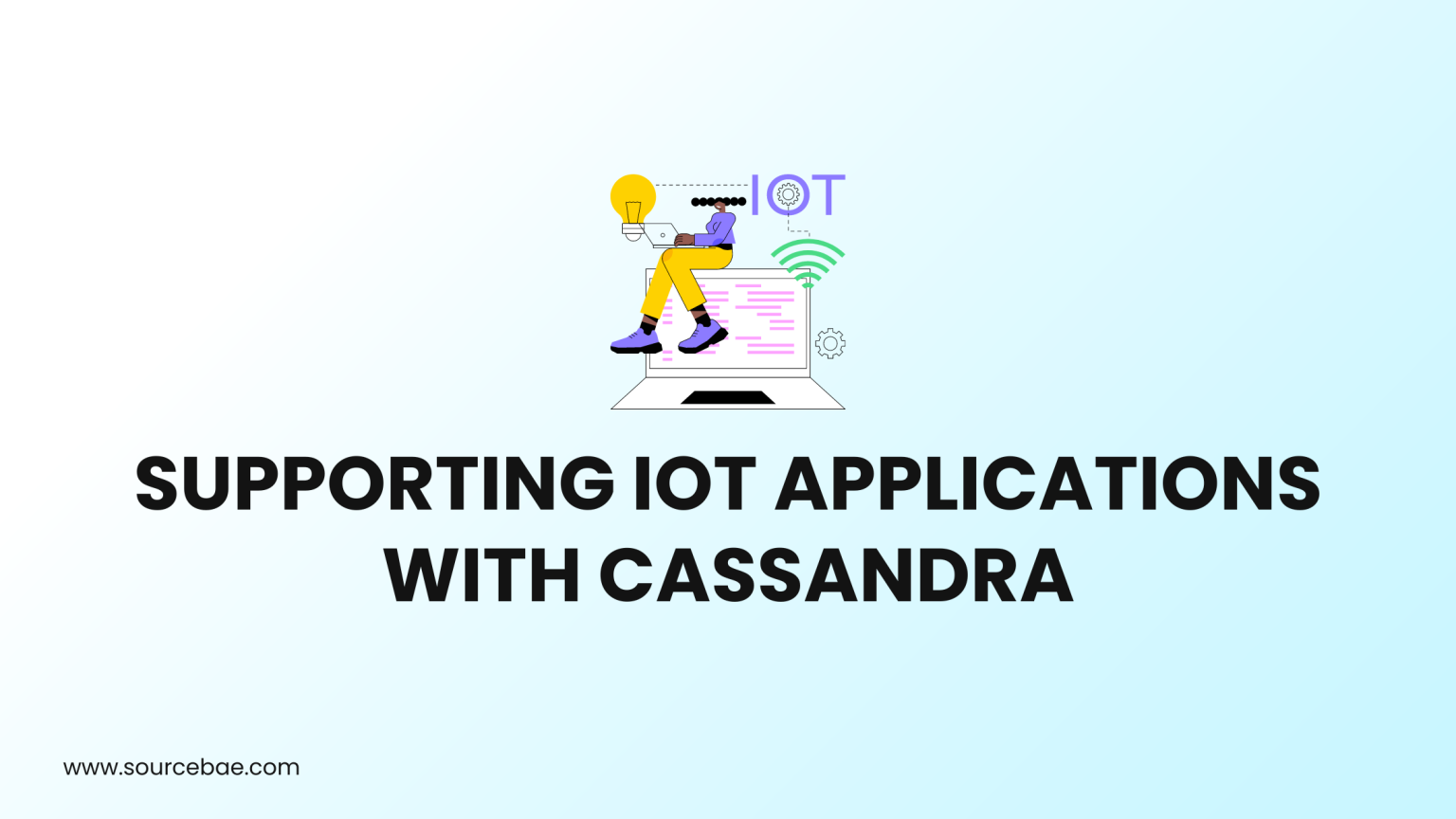 Supporting IoT Applications with Cassandra – SourceBae
