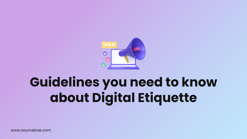 Guidelines You Need to Know About Digital Etiquette - SourceBae