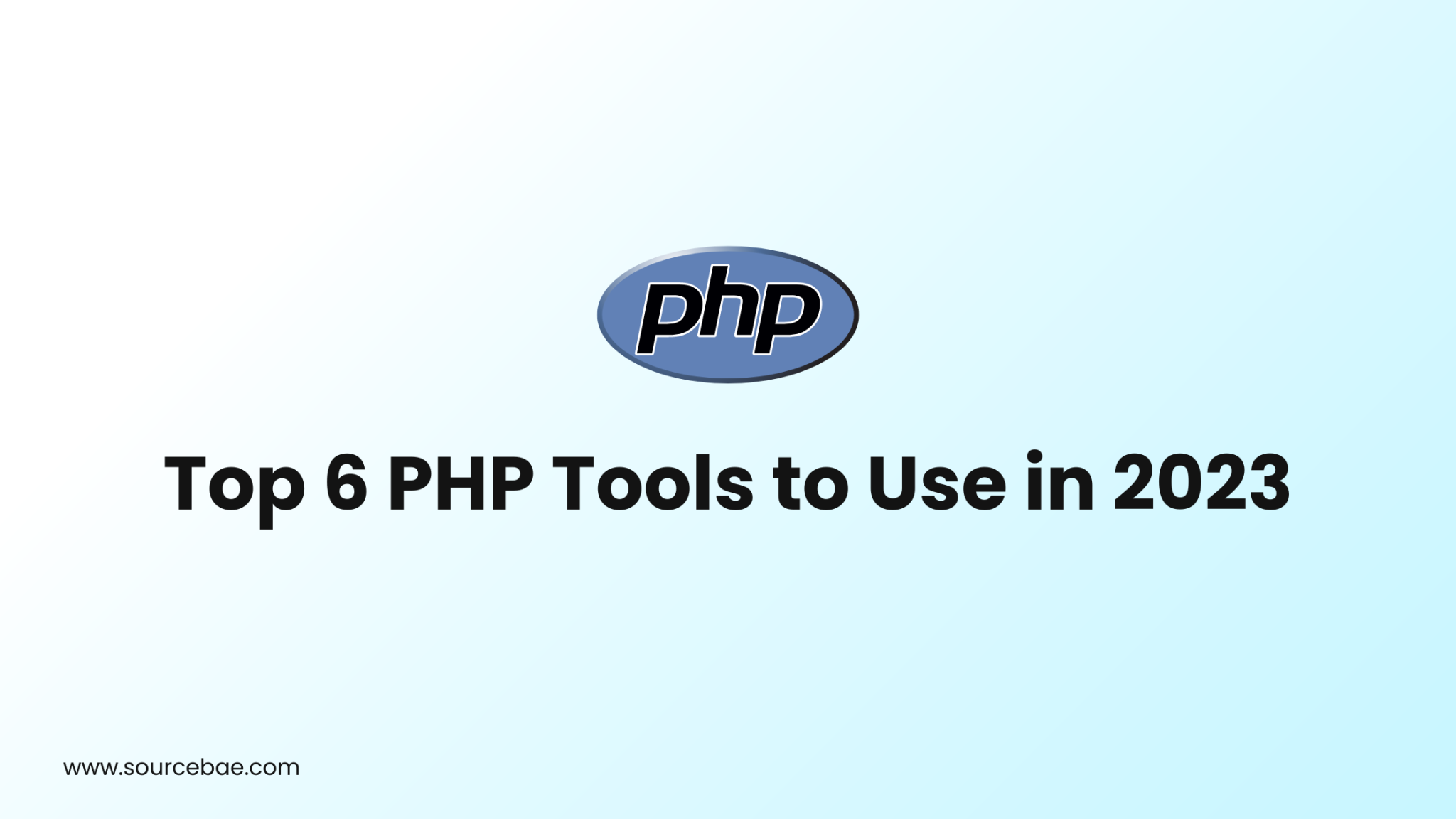 Top 6 PHP Tools to Use - SourceBae