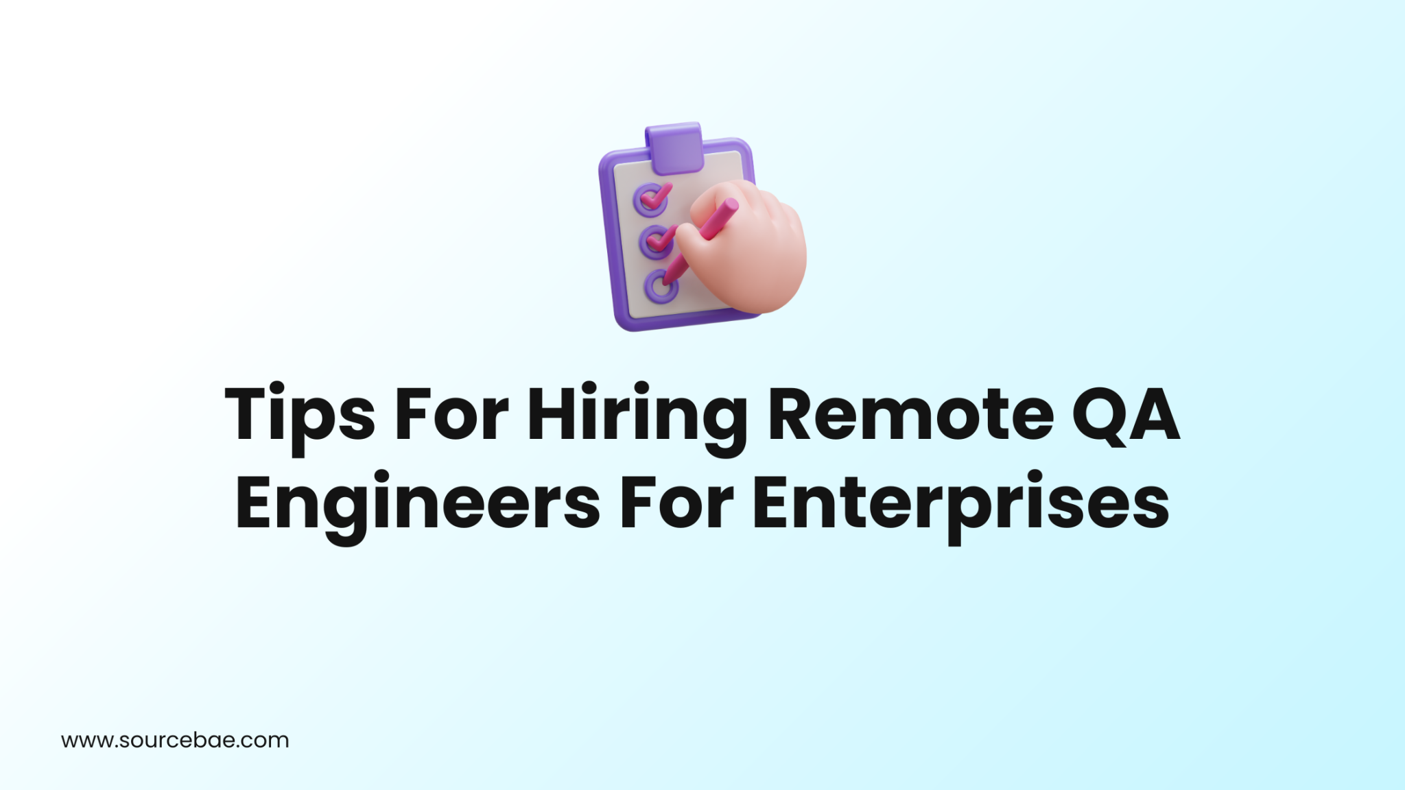 Tips For Hiring Remote Qa Engineers For Enterprises Sourcebae
