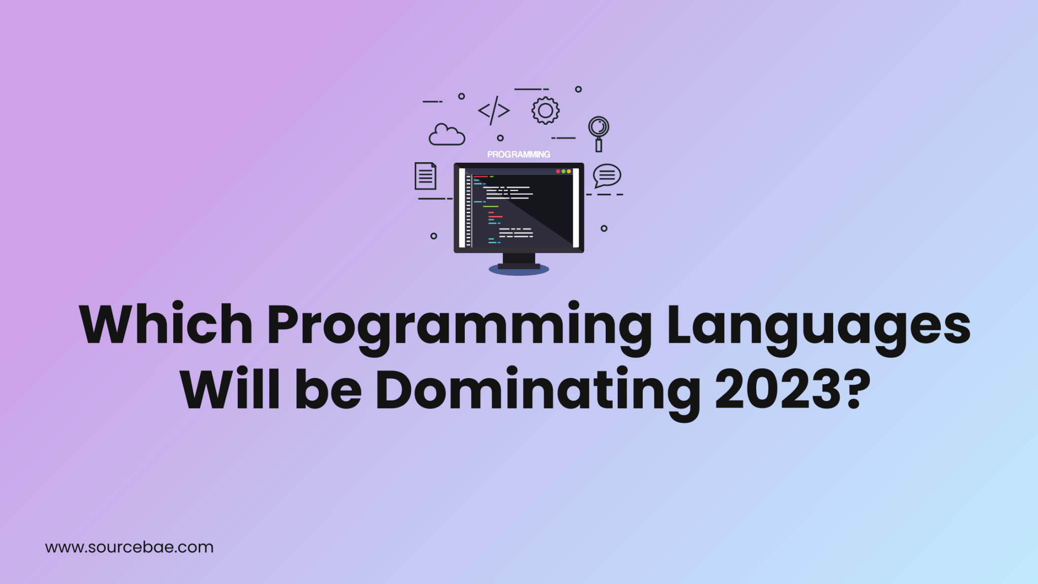 Which Programming Languages Will be Dominating - SourceBae