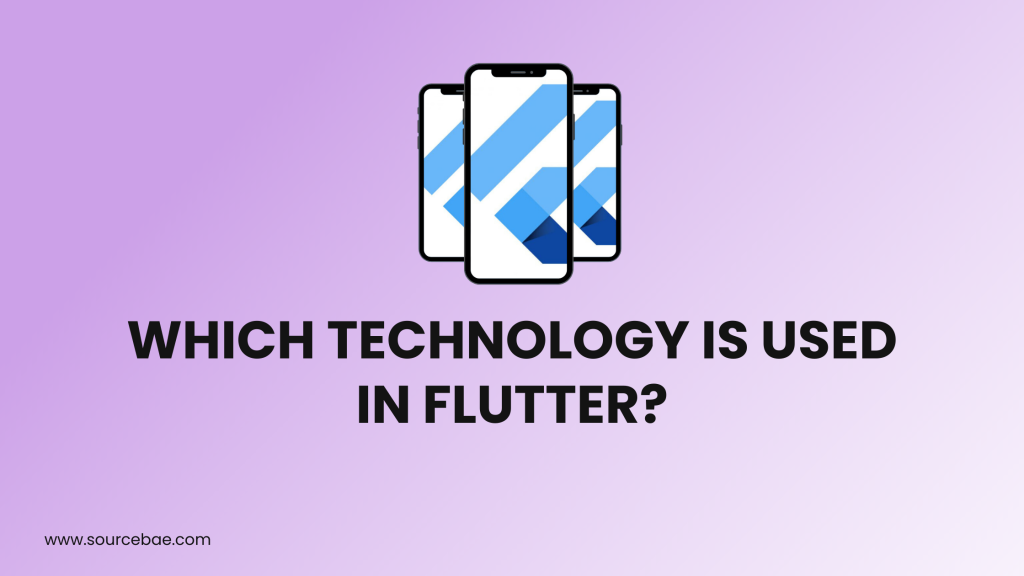 Which Technology is Used in Flutter? - SourceBae