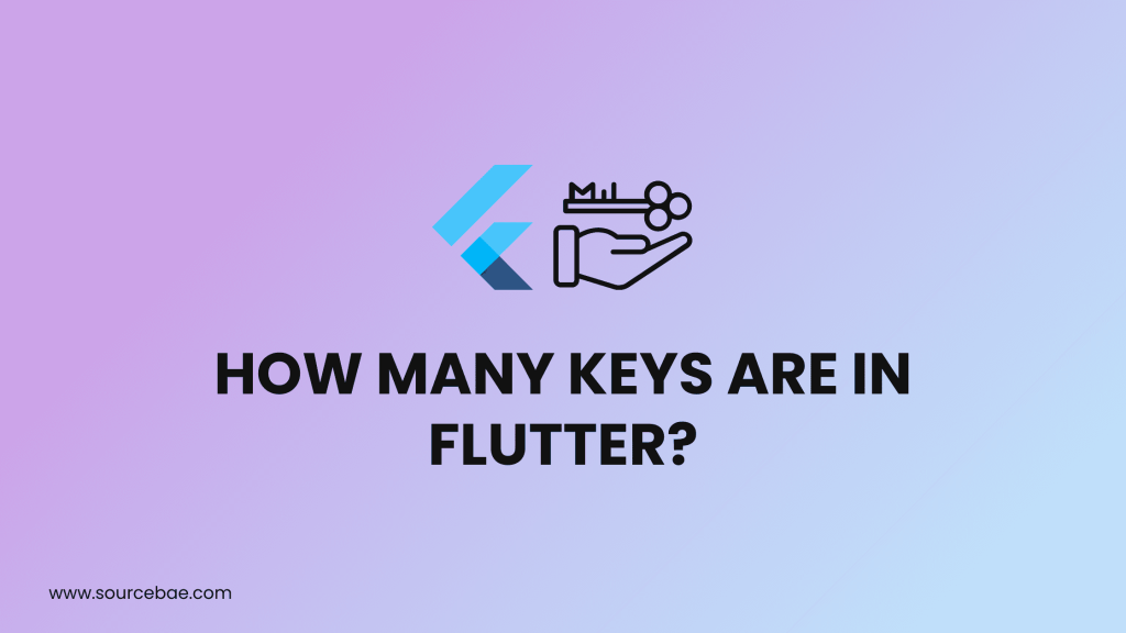 How Many Keys Are in Flutter? - SourceBae