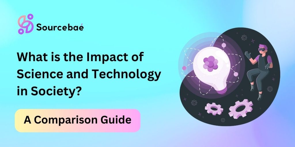 What is the Impact of Science and Technology in Society? - SourceBae