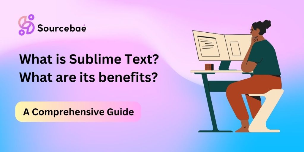 What is Sublime Text? What are its benefits? - SourceBae