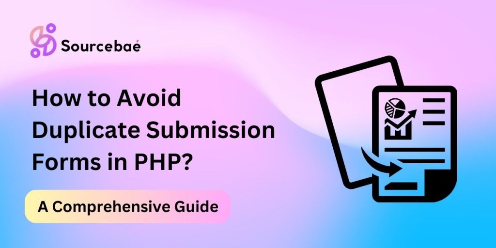 How to Avoid Duplicate Submission Forms in PHP? - SourceBae How to Avoid Duplicate Submission Forms in PHP? - SourceBae