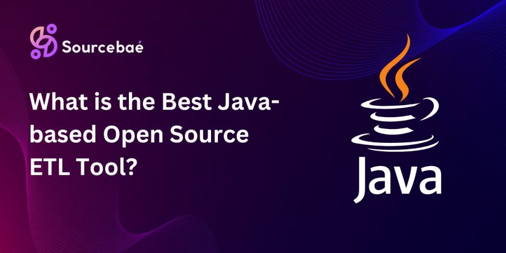 What is the Best Java-based Open Source ETL Tool? - SourceBae