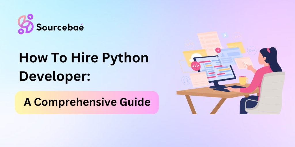 How To Hire Python Developer: A Comprehensive Guide - SourceBae