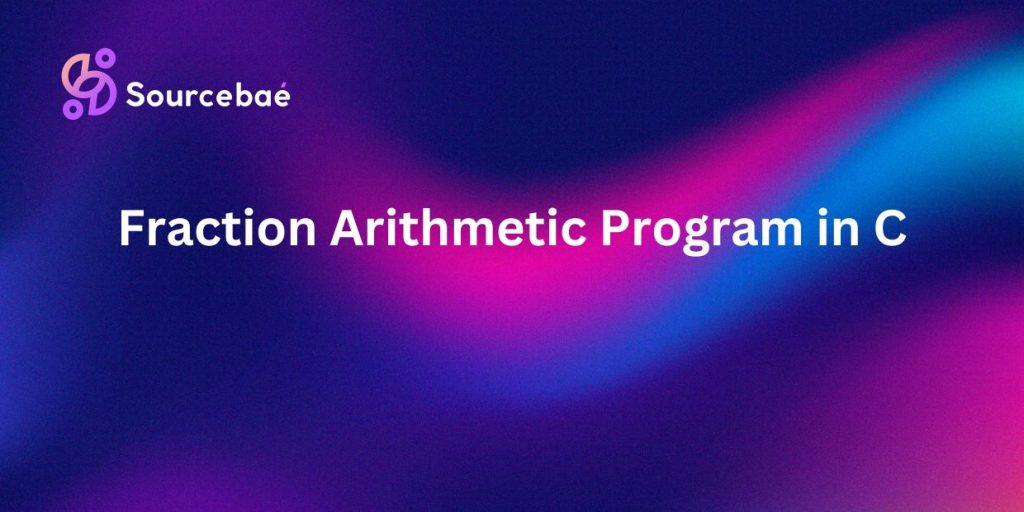 Fraction Arithmetic Program in C - SourceBae