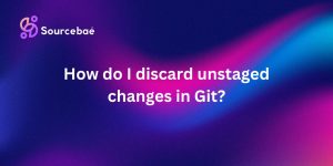 How do I discard unstaged changes in Git? - SourceBae