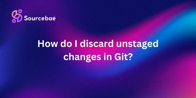 How do I discard unstaged changes in Git? - SourceBae