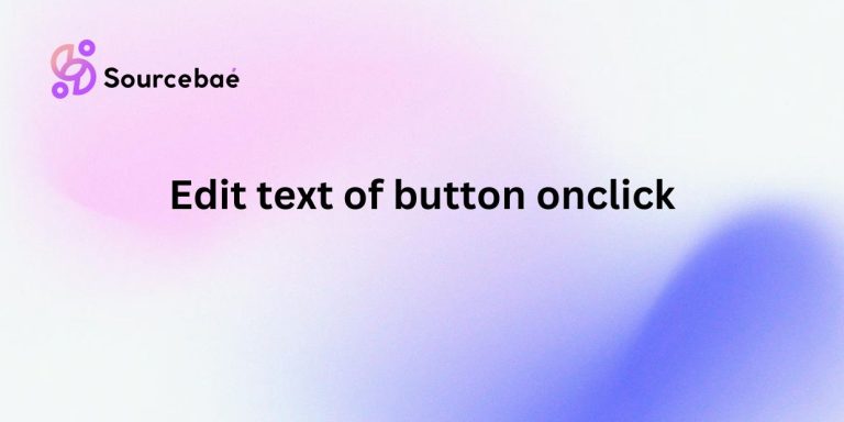 How to Edit text of button on Click Using JavaScript - SourceBae