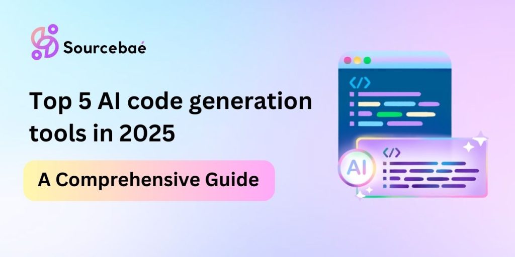 Top 5 AI code generation tools in 2025 - SourceBae