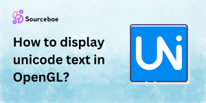How to display unicode text in OpenGL? - SourceBae