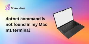 dotnet command is not found in my Mac m1 terminal - SourceBae